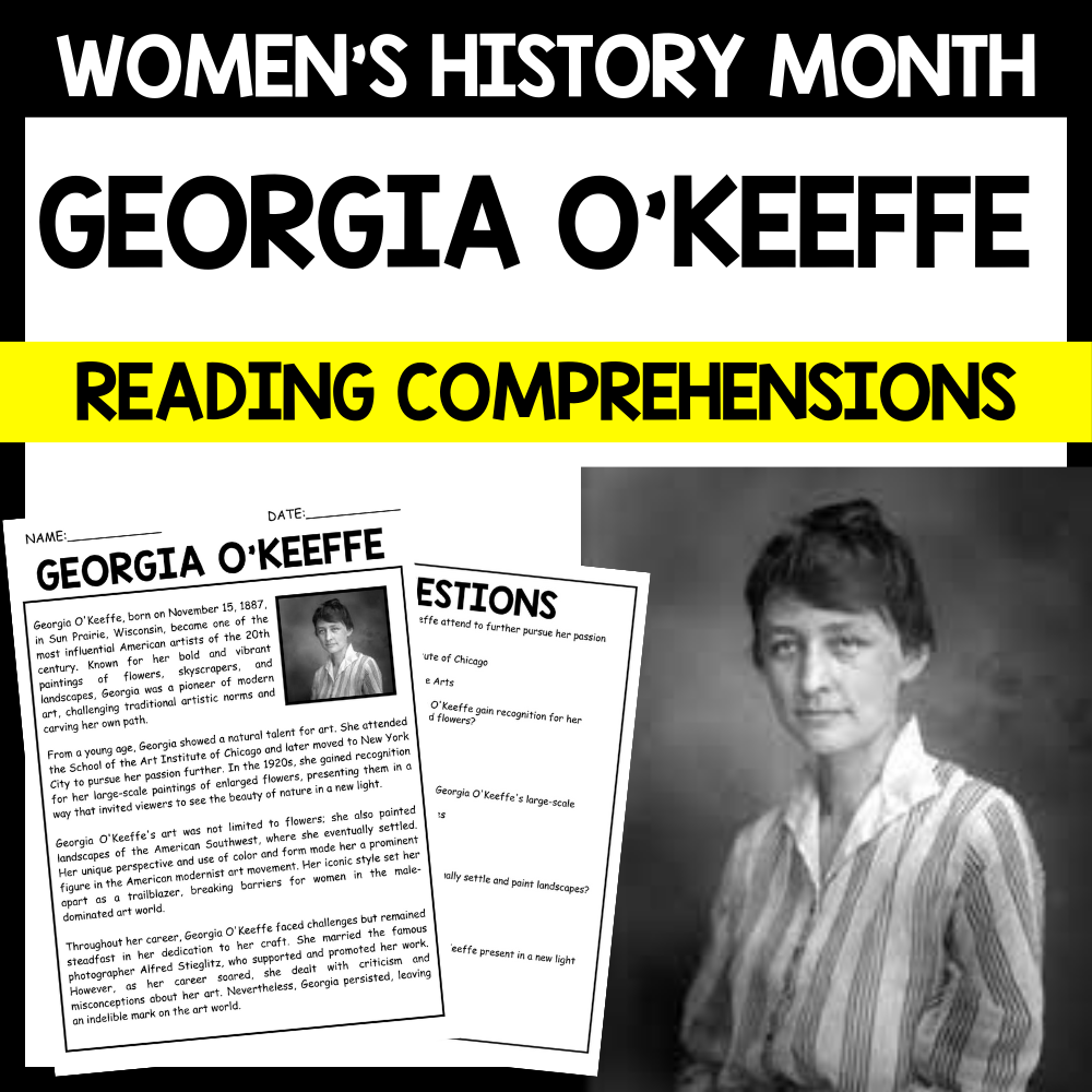"GEORGIA O'KEEFFE" WOMEN’S HISTORY MONTH Reading Comprehension – Ideas
